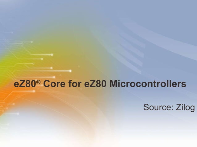 eZ80® Core for eZ80 Microcontrollers | PPT | Operating Systems ...