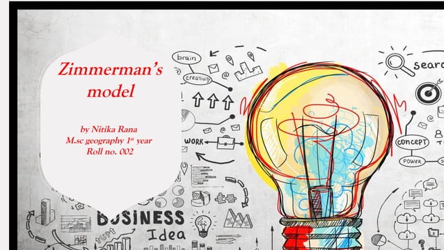 ZIMMERMAN'S MODEL by nitika rajput_123330.pptx | Geology | Science