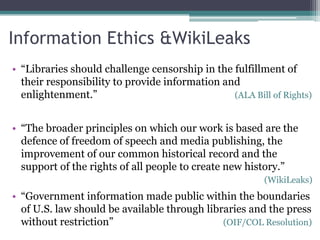 Information Ethics & WikiLeaks | PPTX | Internet | Computing
