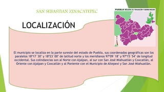 San Sebastian Zinacatepec Puebla | PPTX