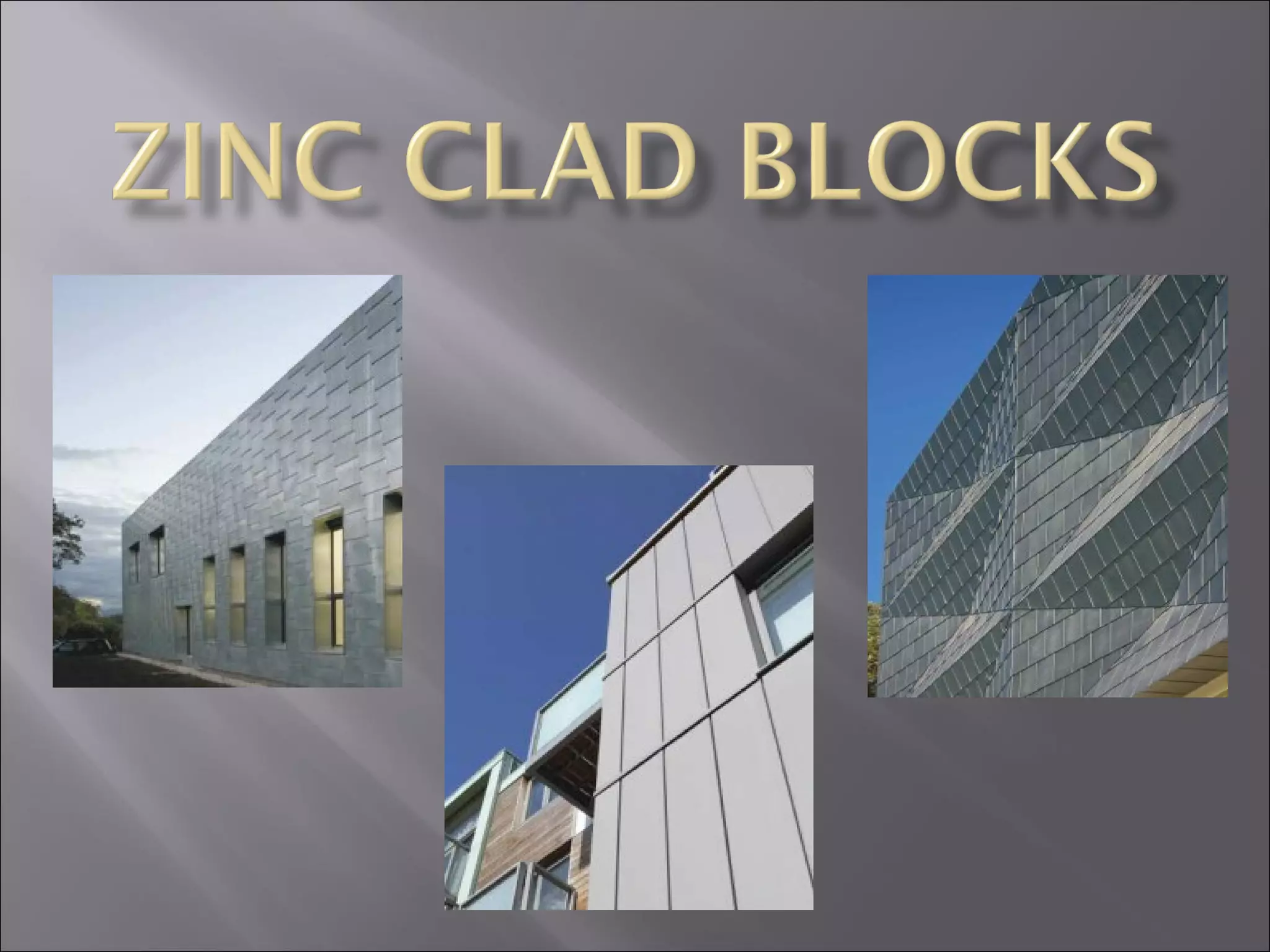 Zinc clad blocks | PPT