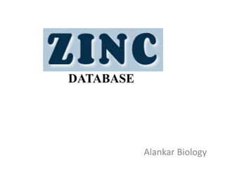 ZINC database | PPTX | Databases | Computer Software and Applications