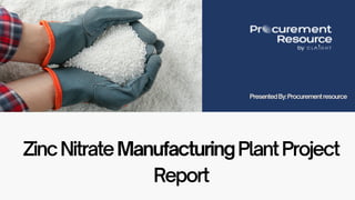 Zinc Nitrate Manufacturing Plant Project Report | PDF