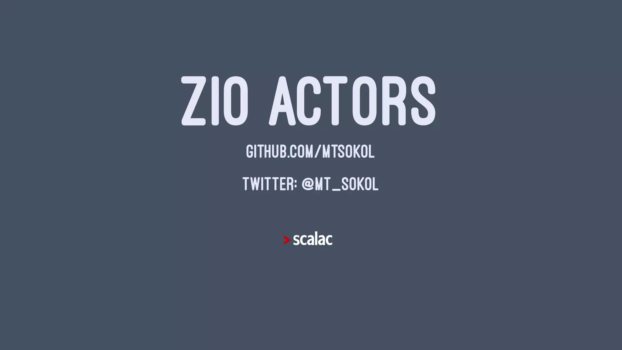 ZIO actors by Mateusz Sokół Scalac | PDF