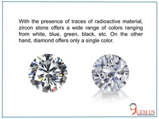 Zircon vs diamond stone | PPTX