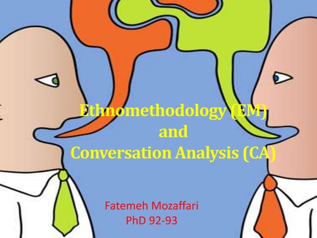 Ethnomethodology and conversation analysis | PPTX