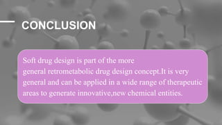 Soft drug design | PPTX