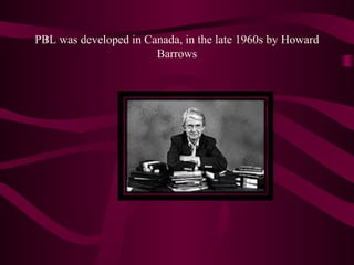 Problem-Based Learning by Zlaikha | PPT