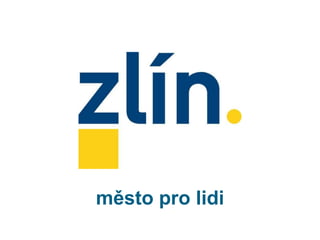 Zlín - město pro lidi | PPT