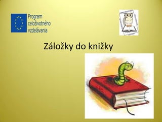 Záložky do knižky | PPT
