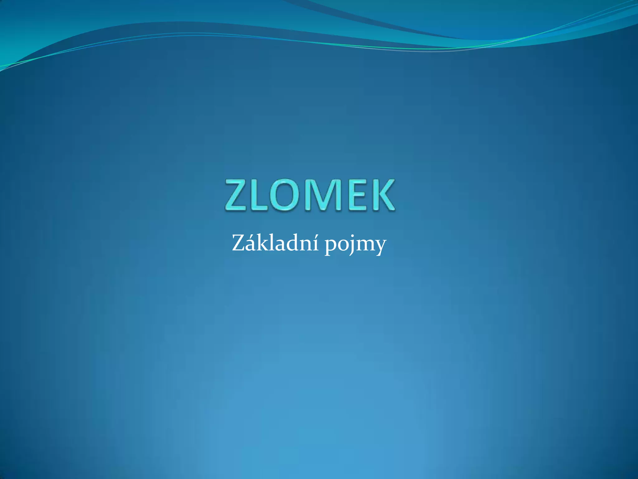 zlomek-z-kladn-pojmy-ppt