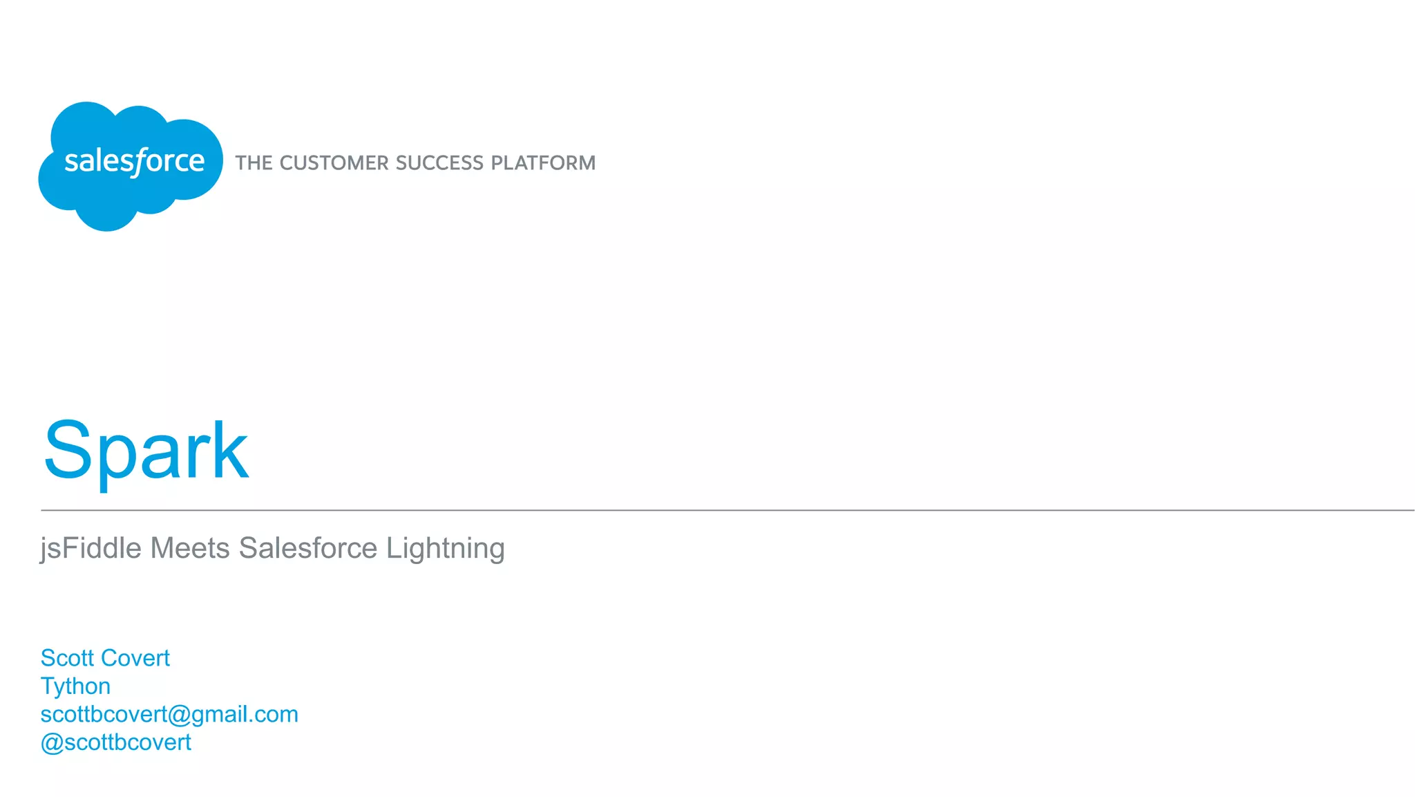 Spark: jsFiddle Meets Salesforce Lightning | PPT