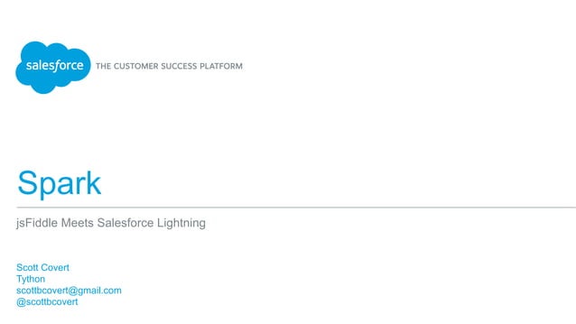Spark: jsFiddle Meets Salesforce Lightning | PPT