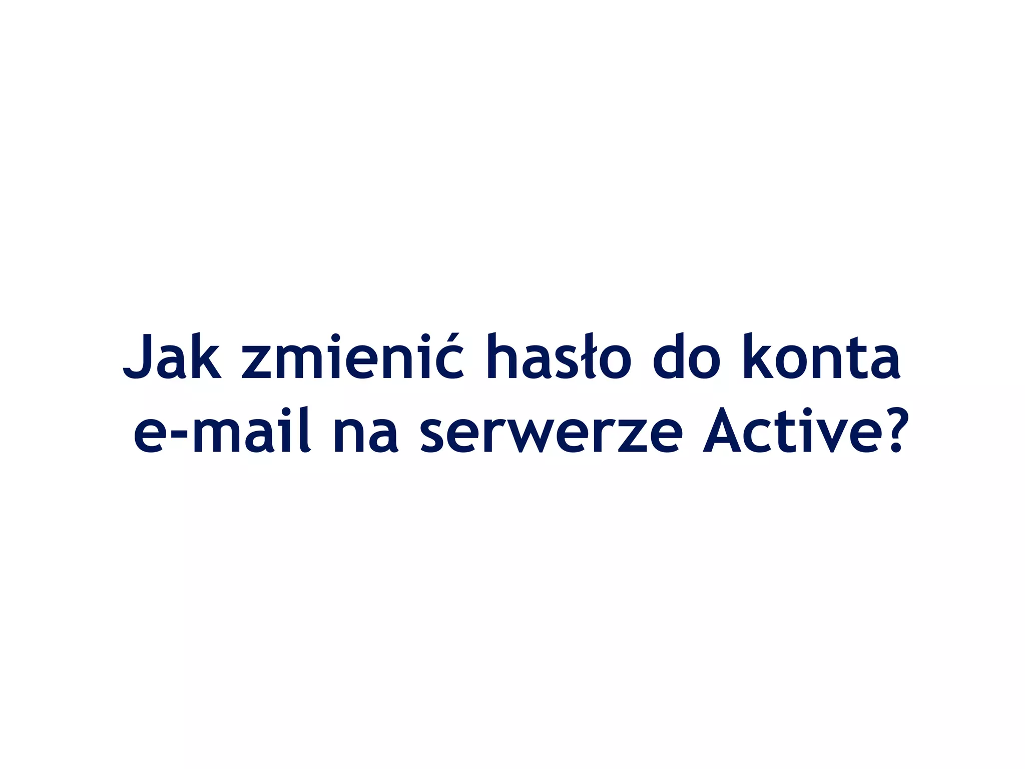 zmiana hasla na koncie | PPT
