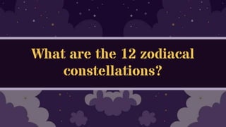 the zodiac constellation: the 12 birth month constellation | PPTX ...