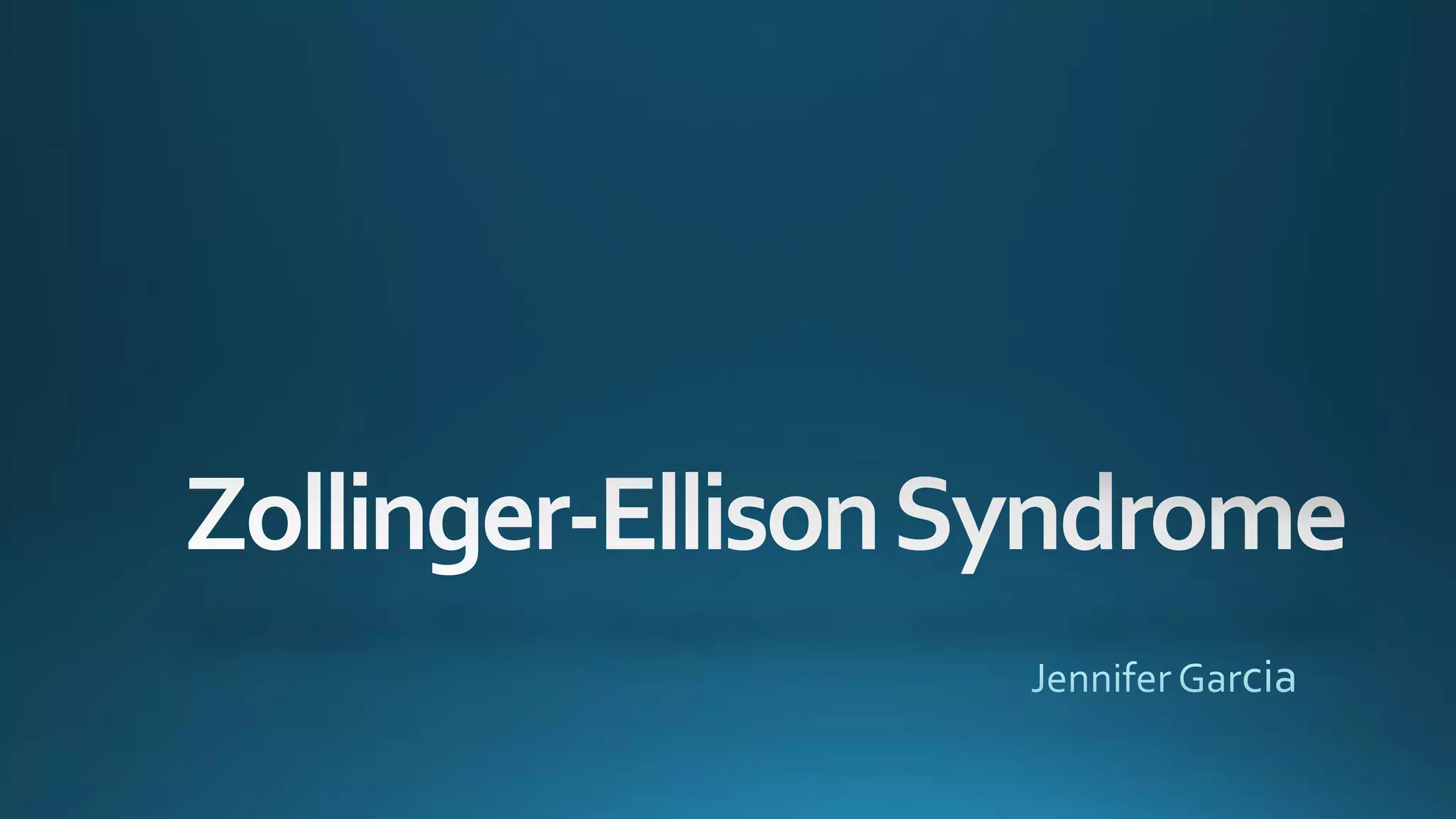 ZOLLINGER-ELLISON-SYNDROME_GARCIA_JENNIFER.pdf