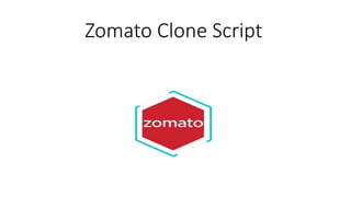 Zomato clone script | PPT