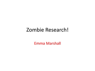 Zombie research! | PPTX