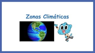 zonas climaticas tercero basico......pptx