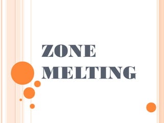 Zone refining, melting and leveling in crystal growth | PPT