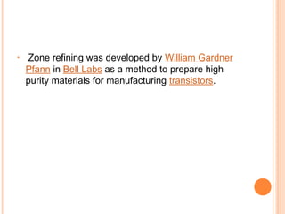 Zone refining, melting and leveling in crystal growth | PPT