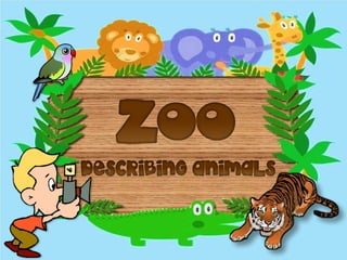 ZOO - Describe and guess the animals (1).pptx