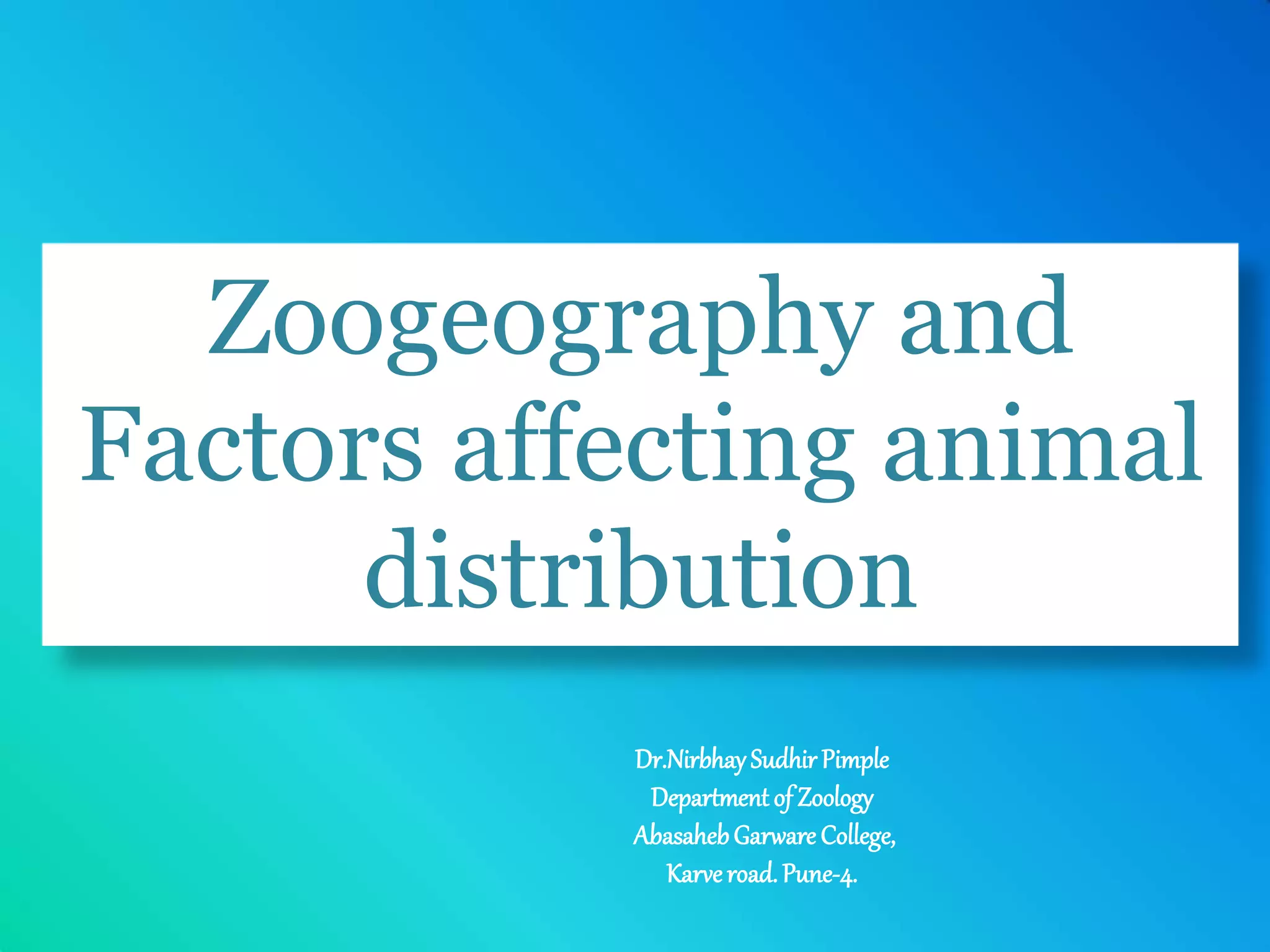Zoogeography and factors affecting animal distribution | PPSX