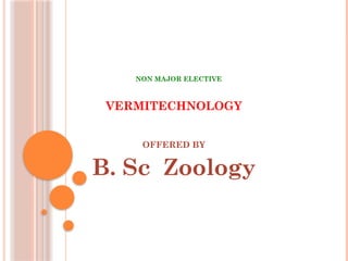 ZOOLOGY - VERMITECHNOLOGY - NME PRESENTATION.pptx