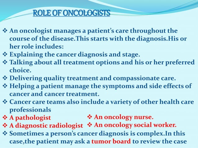 Cancer and the role of Oncologist | PPTX | Cancer | Diseases and Conditions