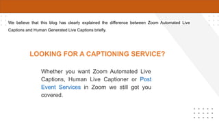 Zoom automated live captions vs human generated live captions | PPT