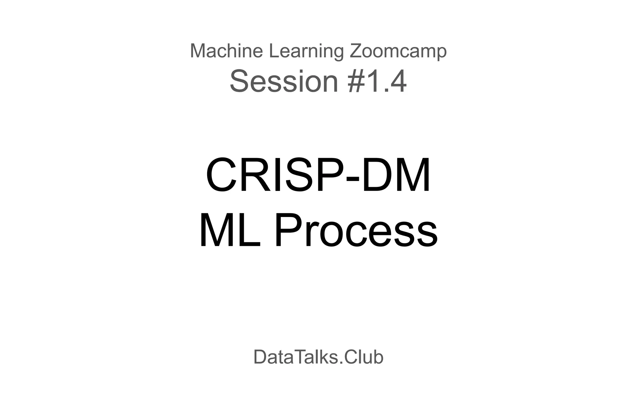 ML Zoomcamp 1.4 - CRISP-DM | PDF