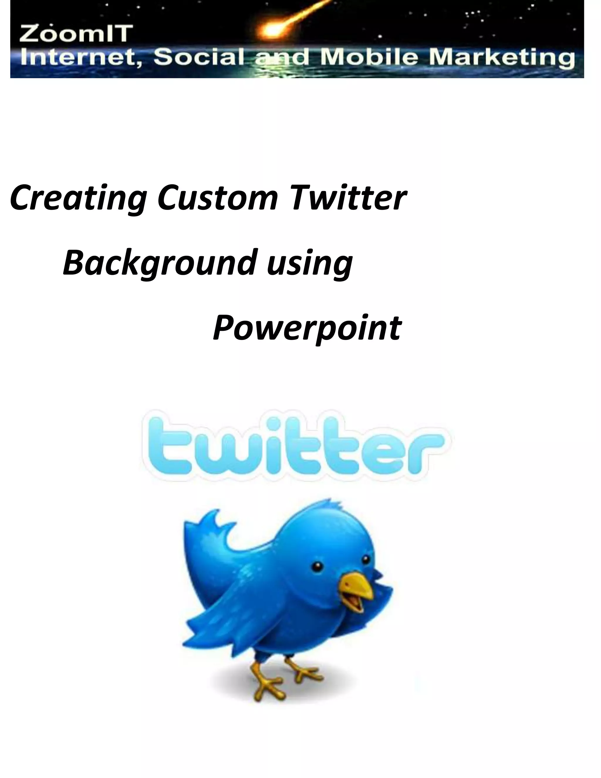 ZoomIT - Twitter custom background using powerpoint | DOCX | Technology & Computing