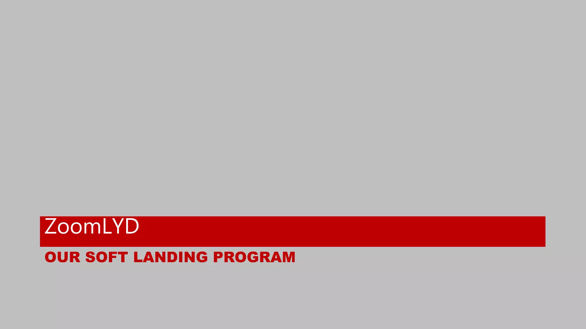 ZoomLYD - Soft Landing Program 2018 | PPT
