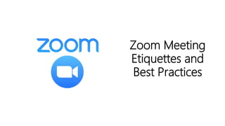 Zoom Meeting Etiquettes and Best Practices | PPTX
