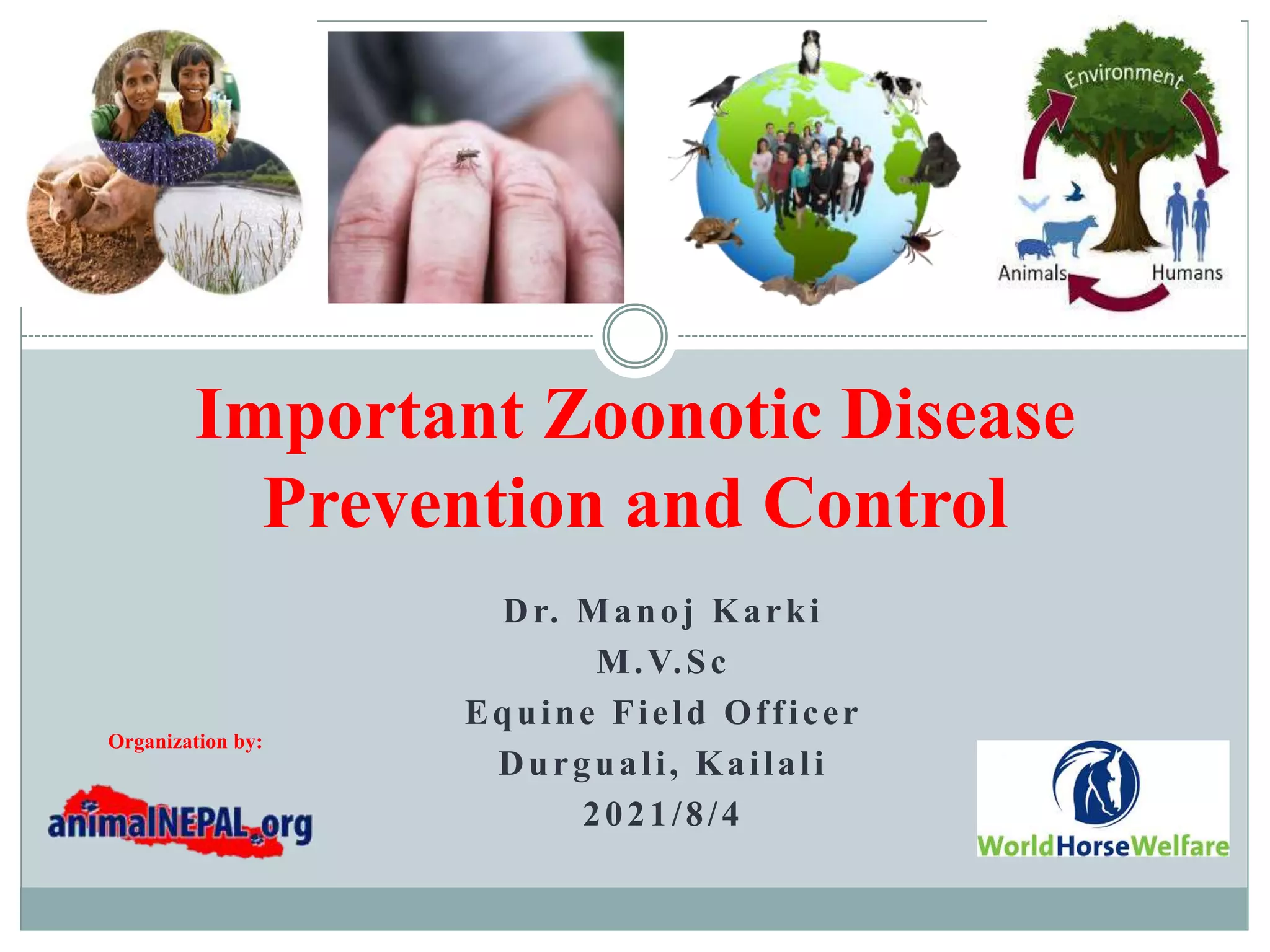 Important Zoonotic disease and its prevention and control By: Dr.Manoj ...