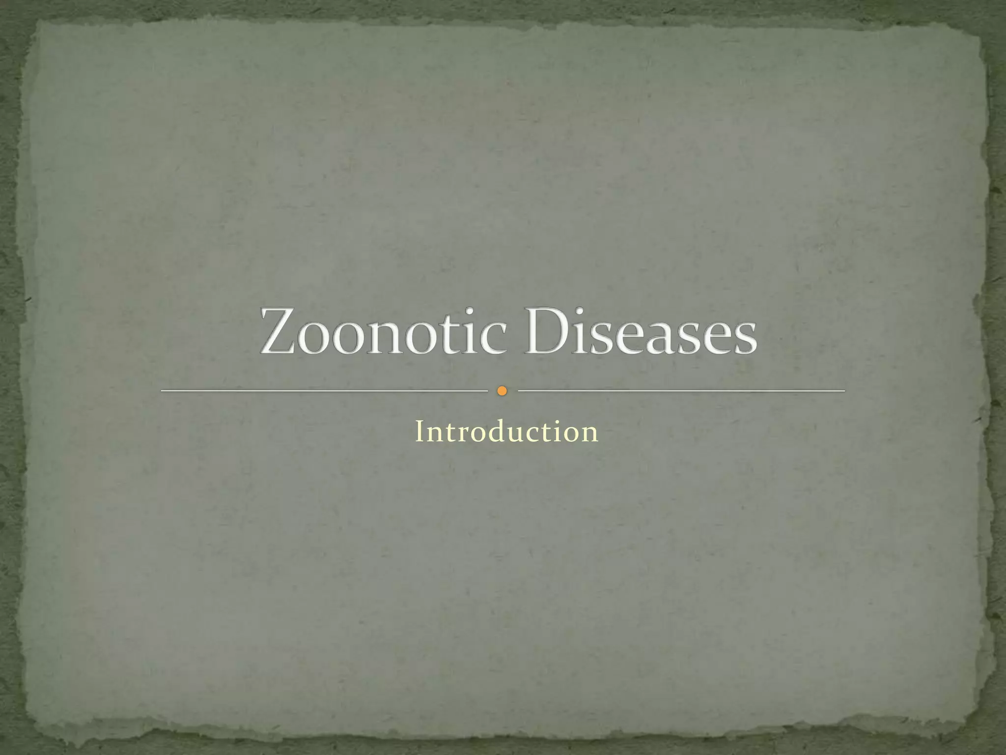 Zoonotic disease introduction | PPTX