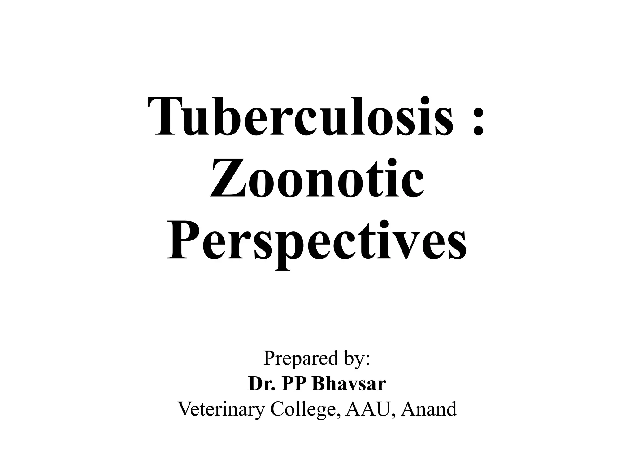 Tuberculosis : Zoonotic Perspectives | PPTX