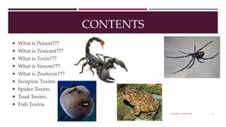 Zootoxins - Scorpion, Spider, Toads and Fish Toxins by Dr. Mohan B R | PPTX