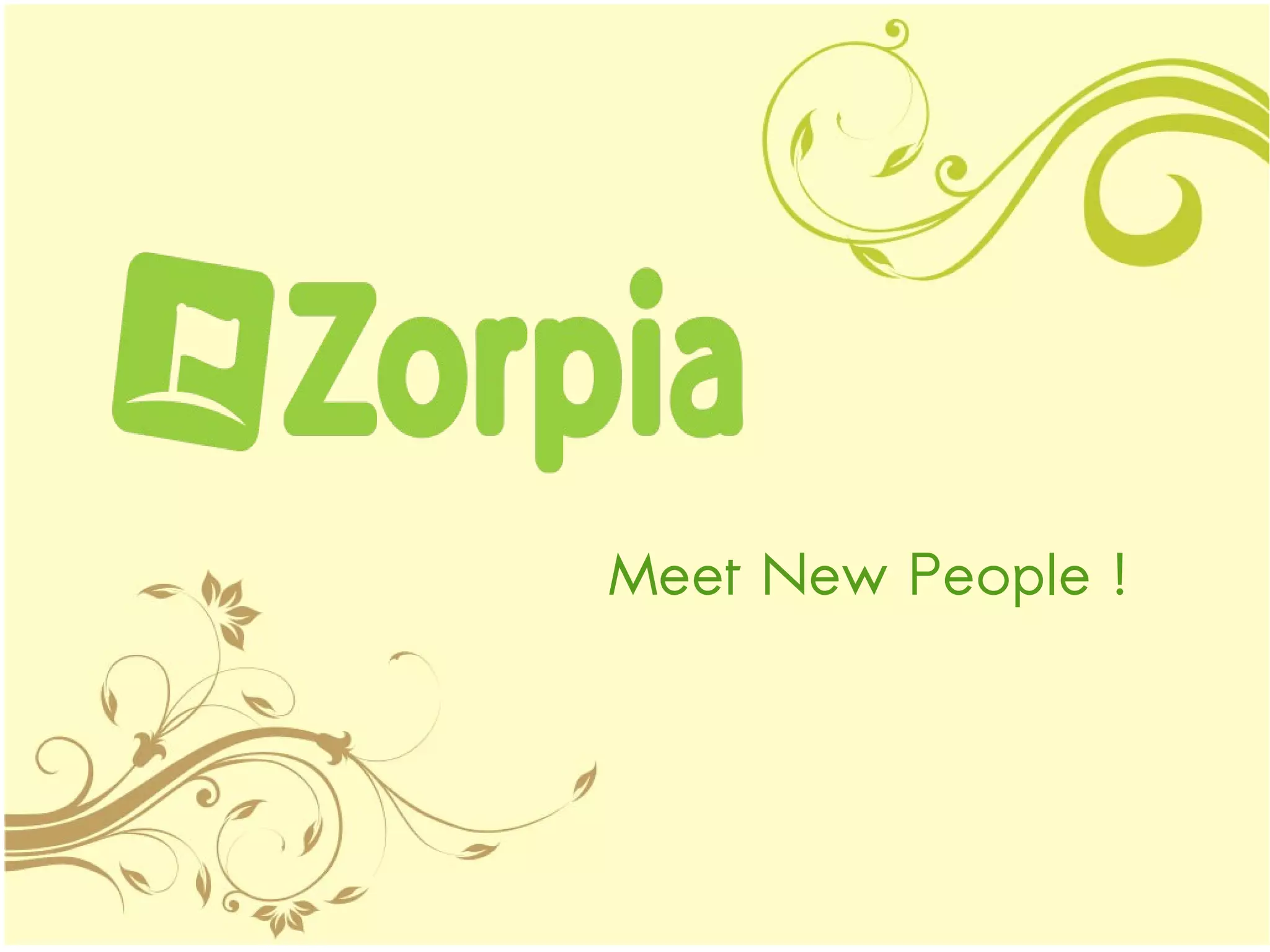 Zorpia meet new people | PPT