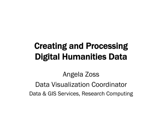 Creating and Processing Digital Humanities Data | PPT
