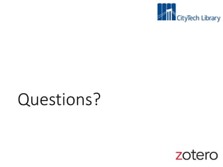 Zotero basics | PPTX | Desktop Publishing | Computer Software and Applications