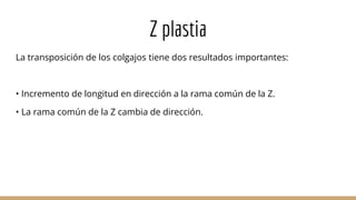 Z plastia Modulo de cirugia genral Medicina | PPTX