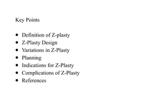 Z plasty and its variations SA , uses diasvantages | PPT