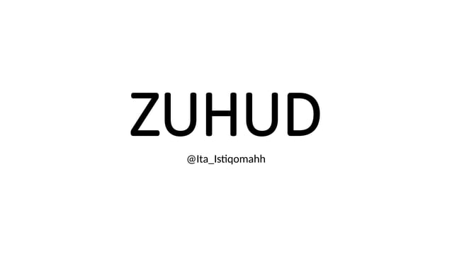 ZUHUD.pptx menguatkan diri menjadi hamba Allah | PPTX
