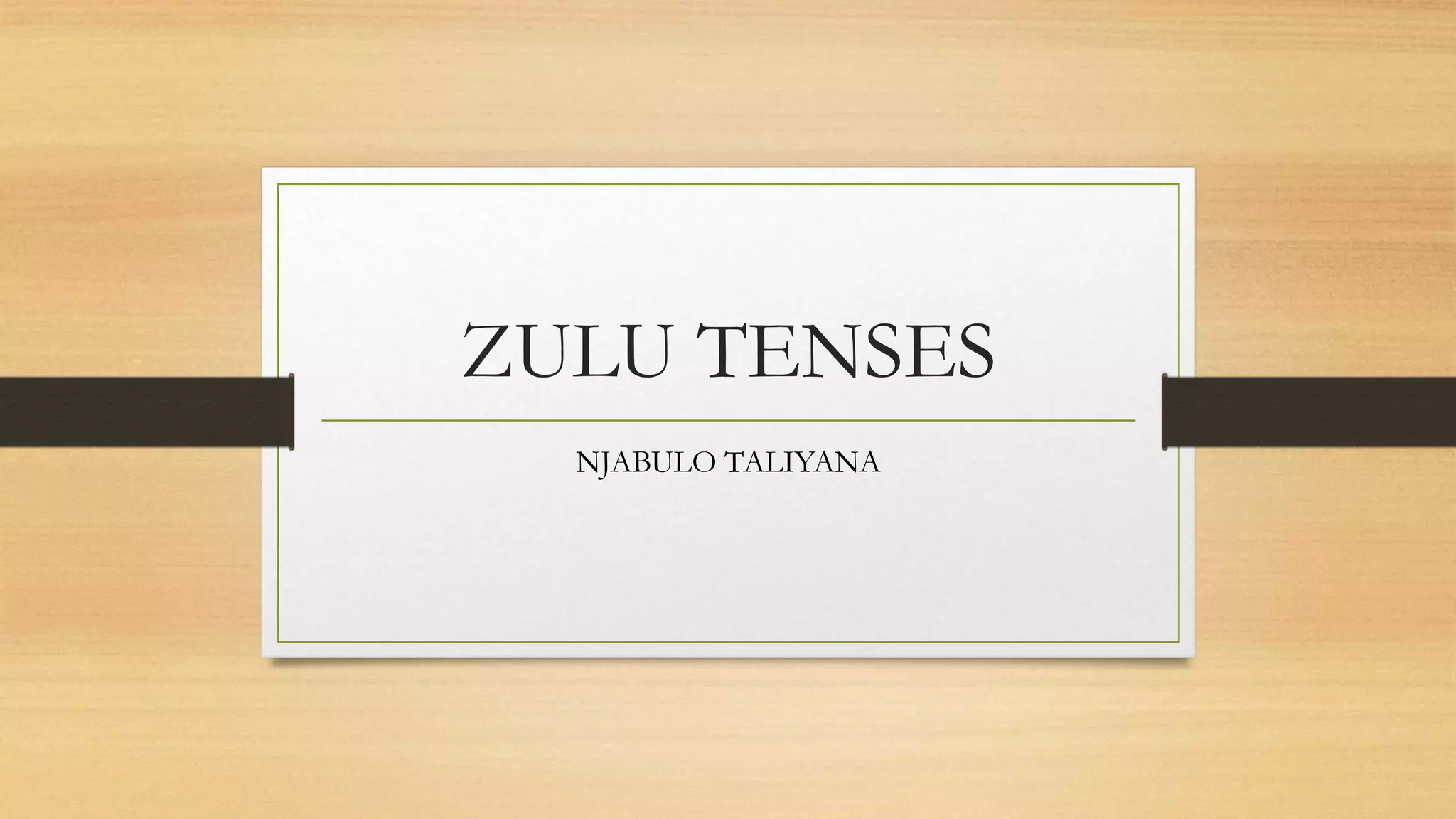 ZULU TENSES (IZINKATHI ZESENZO).pptx