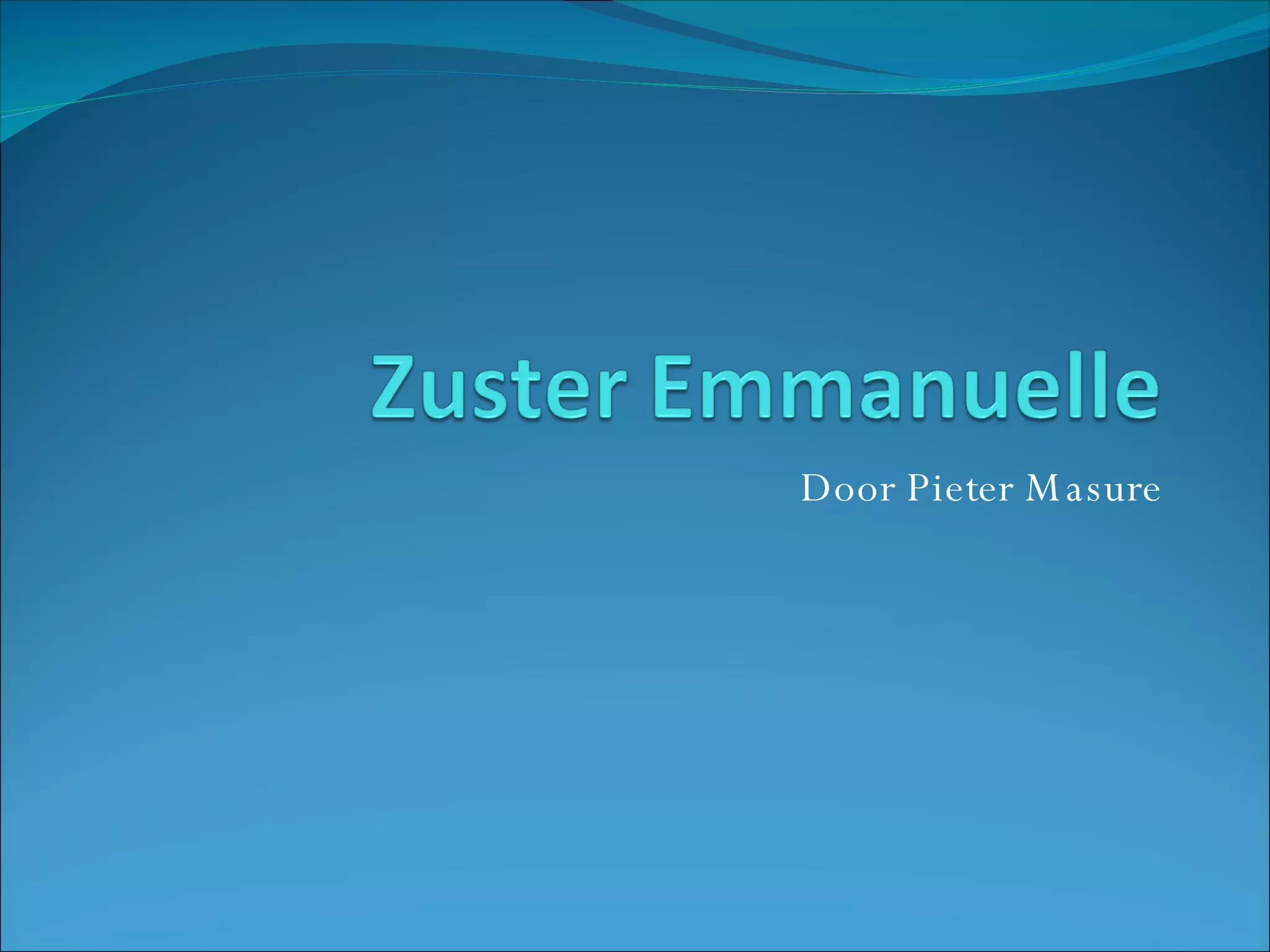 Zuster Emmanuelle | PPT