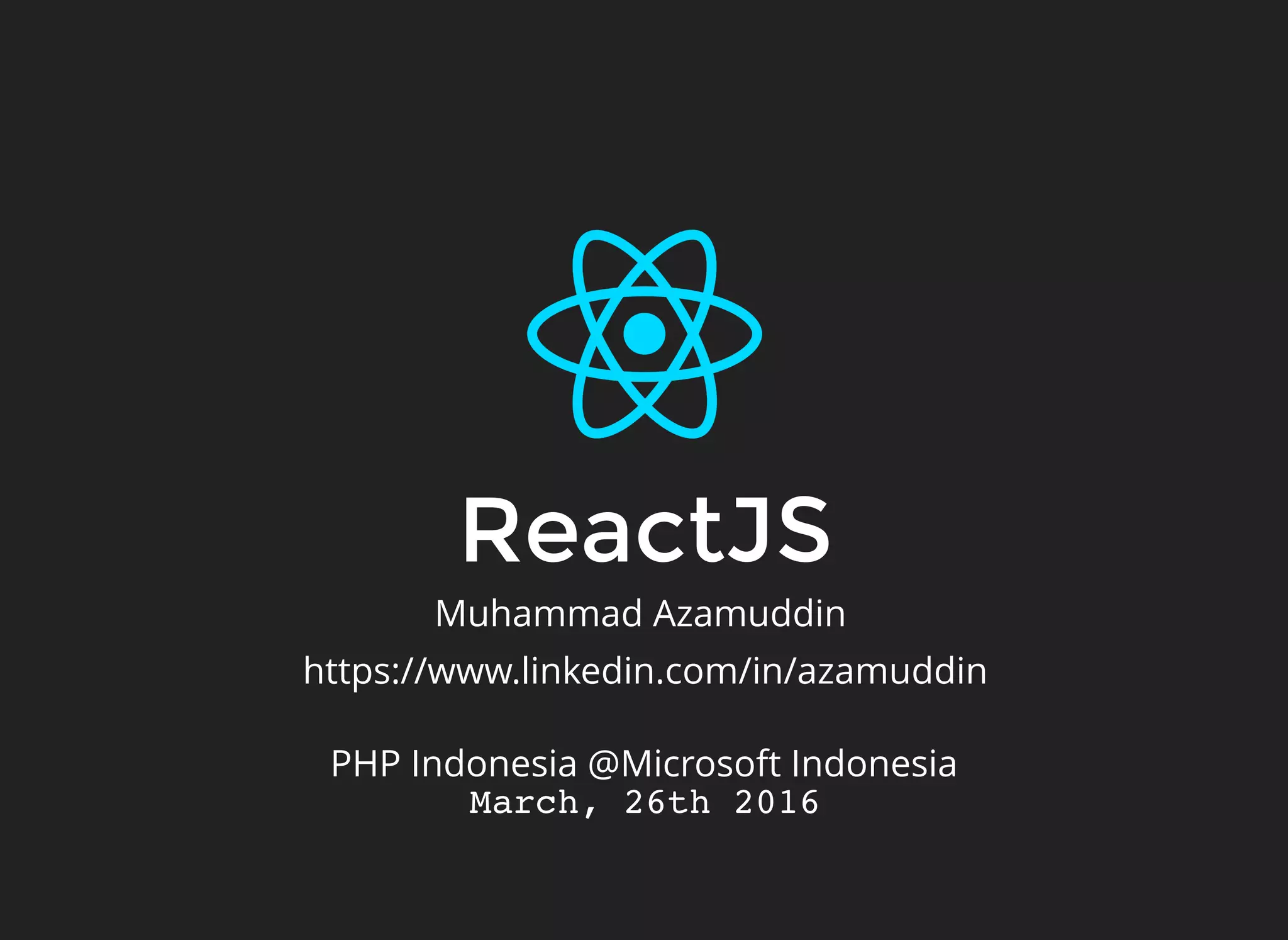Muhammad azamuddin introduction-to-reactjs | PPT