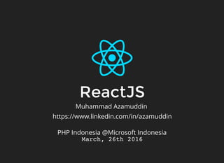 Muhammad azamuddin introduction-to-reactjs | PPT