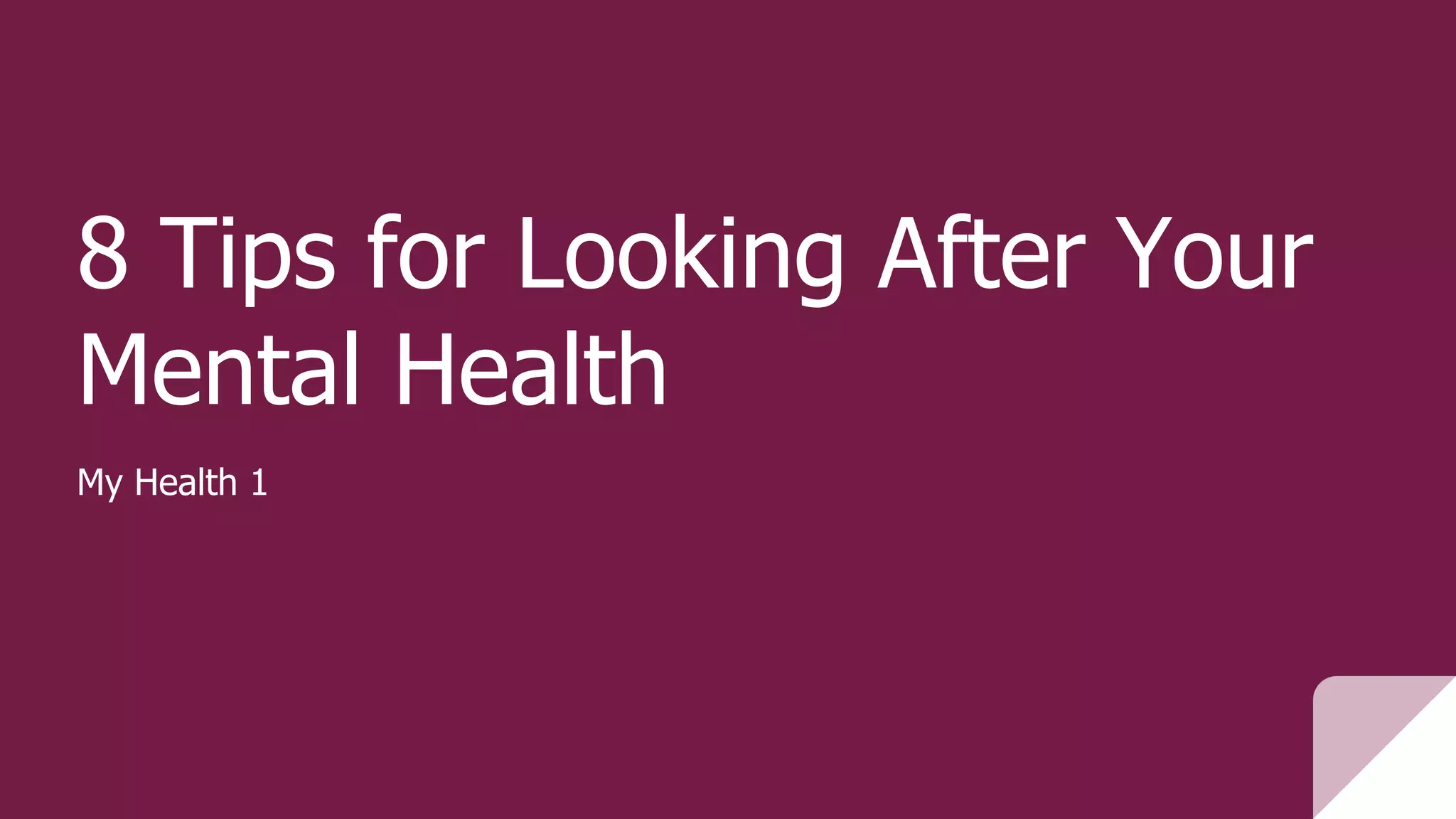 8 tips for looking after your mental health | PPTX