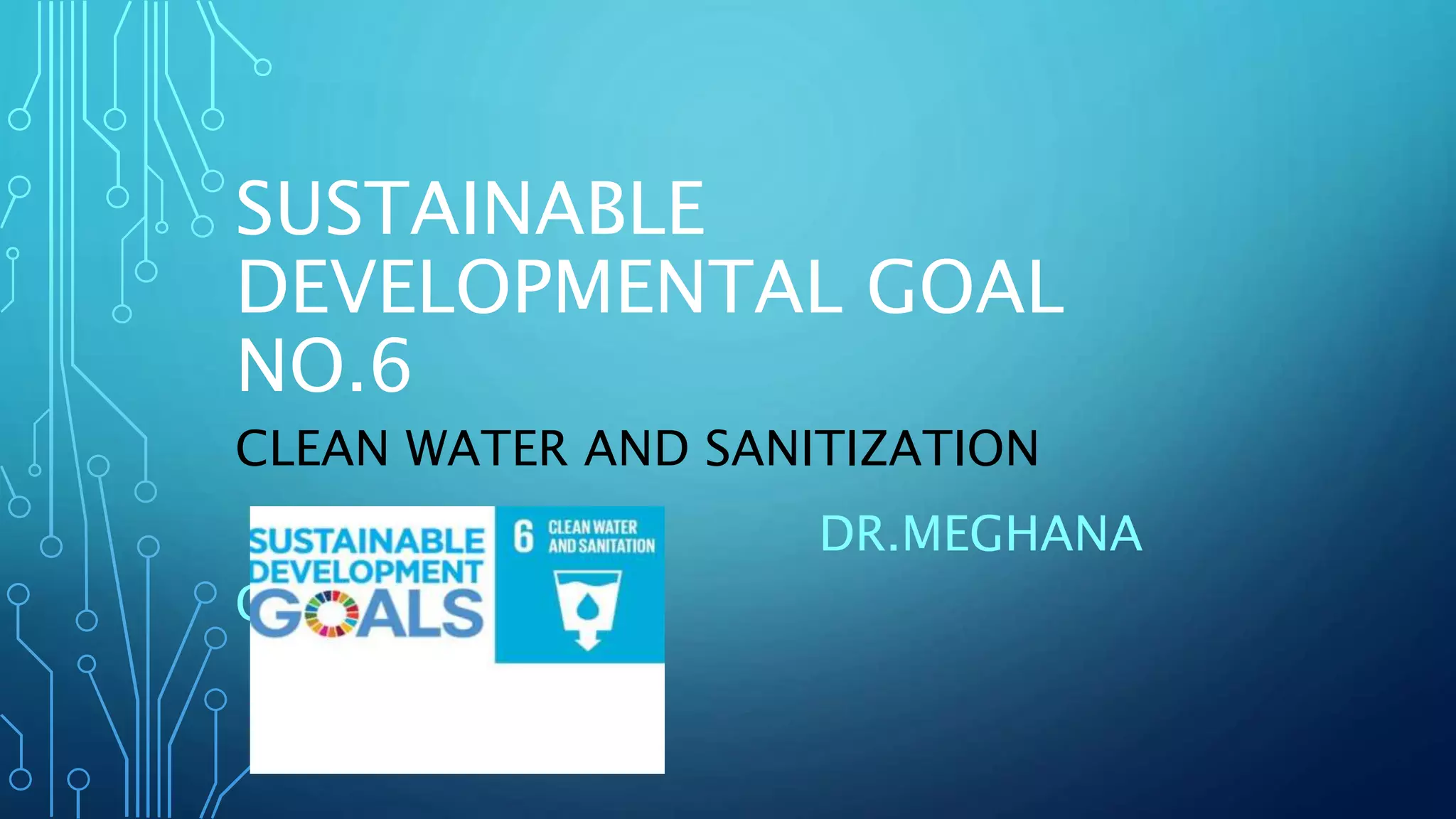Sustainable Developmental Goal no.6 | PPTX